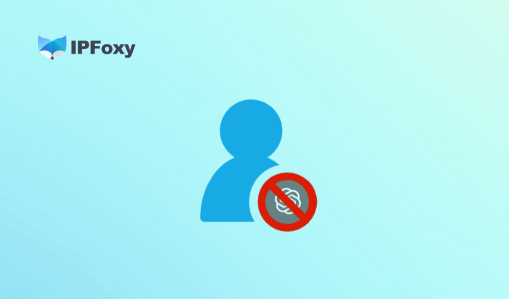 ChatGPT Account Banned? Essential Guide for 2026 - IPFoxy Blog
